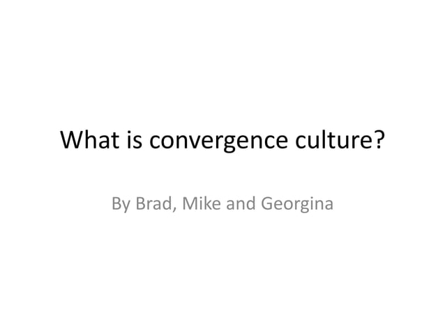 What is convergence culture | PPTX