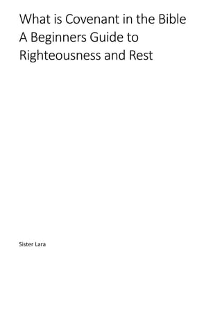 What is Covenant in the Bible Beginners Guide to Righteousness and Rest.pdf