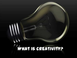 Creativity | PPTX