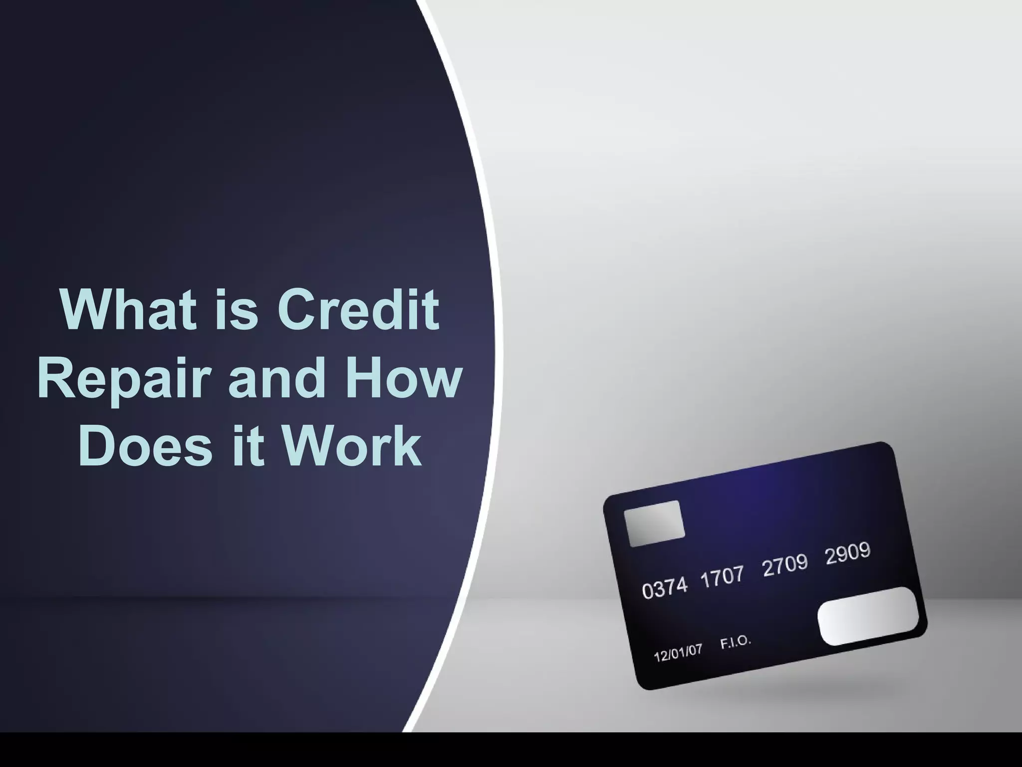 What is Credit Repair and How Does it Work | PPT