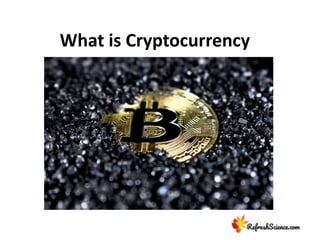 What is Cryptocurrency and how it works.pptx