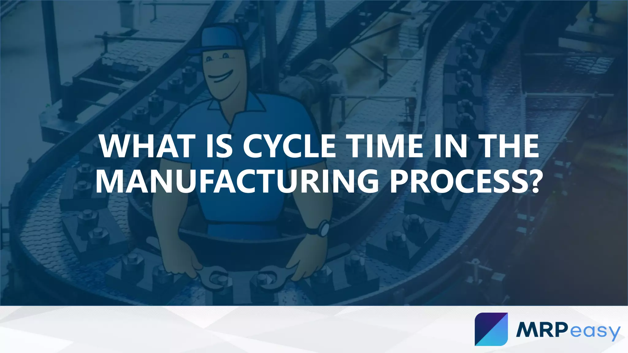 What is cycle time in the manufacturing process | PDF