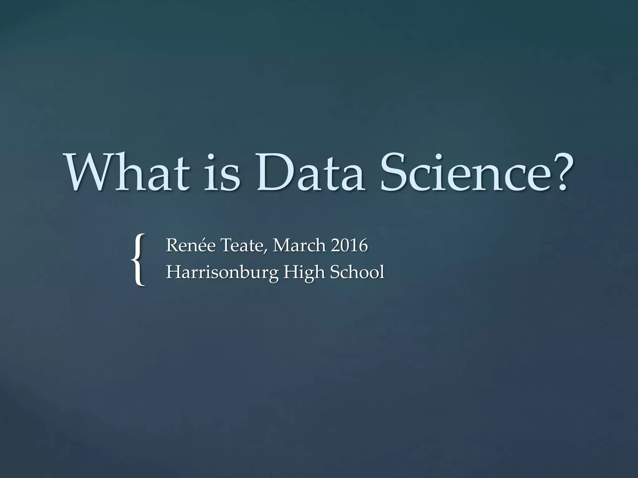 "What is Data Science?" High School Version | PPT