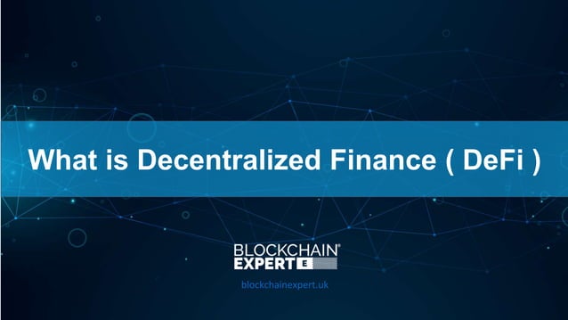 What is decentralized finance ( de fi ) | PPTX