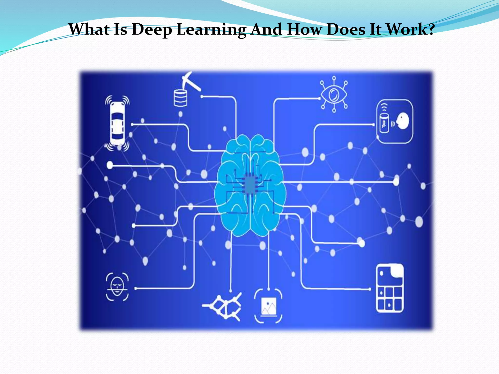 What is deep learning and how does it work? | PPT | Free Download