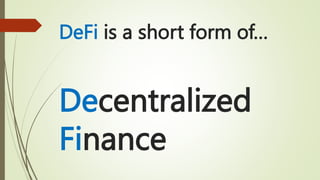 DeFi: Meaning and Application in the World of Crypto | PPT
