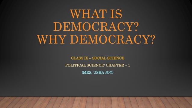 What is democracy why democracy | PPTX | Civic affairs | Politics