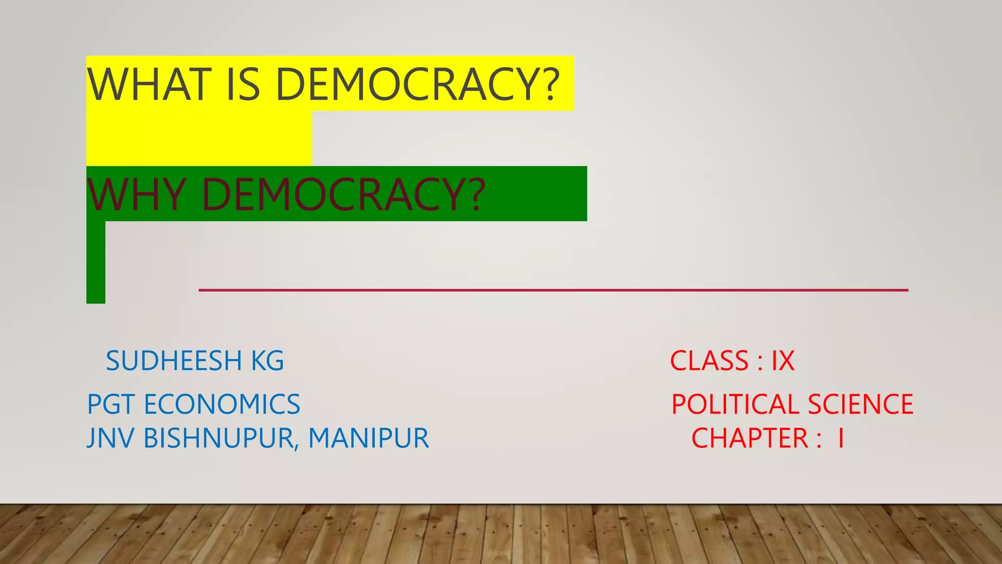 What is democracy why democracy.pptx