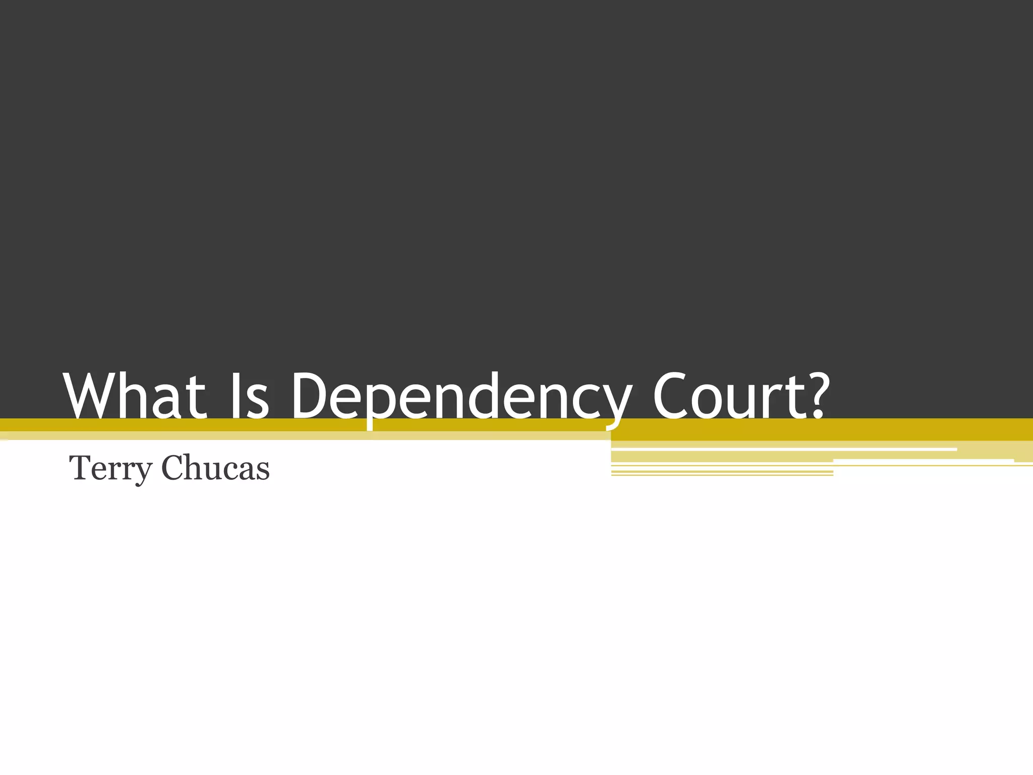 What Is Dependency Court? | PPTX