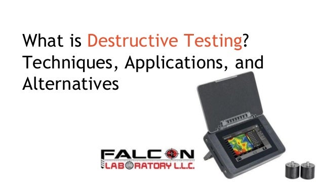 What is Destructive Testing? Techniques, Applications, and Alternatives ...