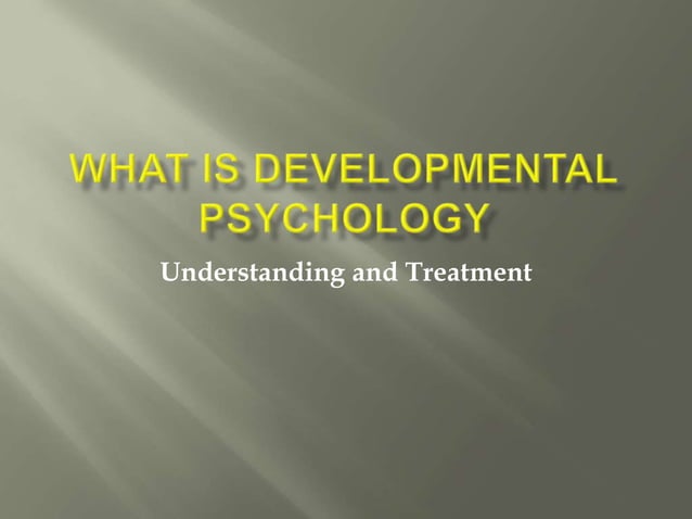 What is Developmental Psychology.pptx