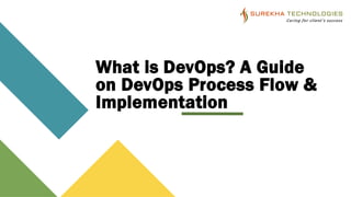 What is DevOps-A Guide on DevOps Process Flow & Implementation_.pdf