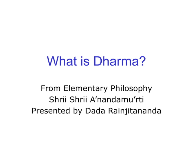 What is dharma? (A presentation based on the Yoga philosophy) | PPT