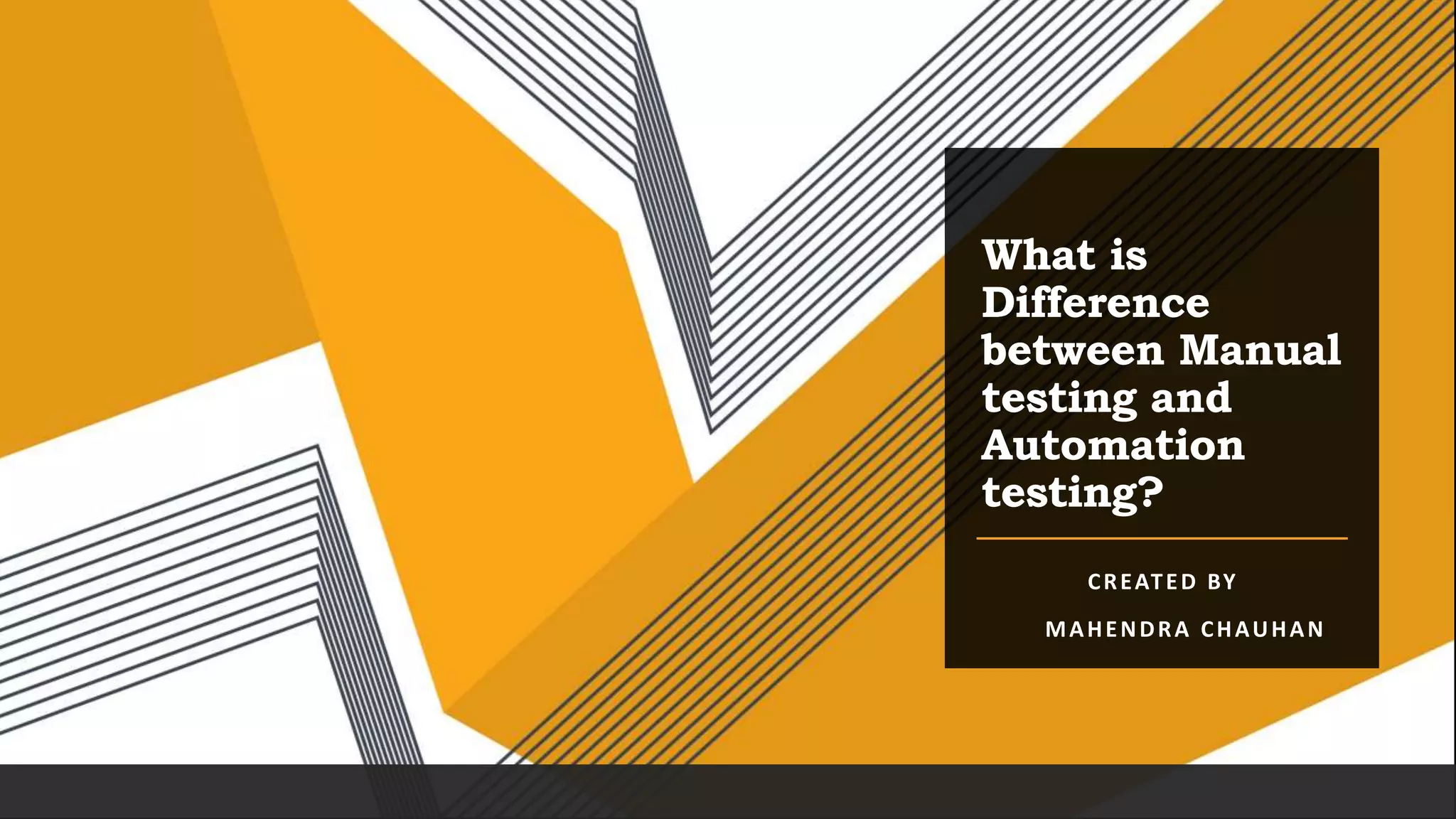 What Is The Difference Between Manual Testing And Automation Testing Pptx