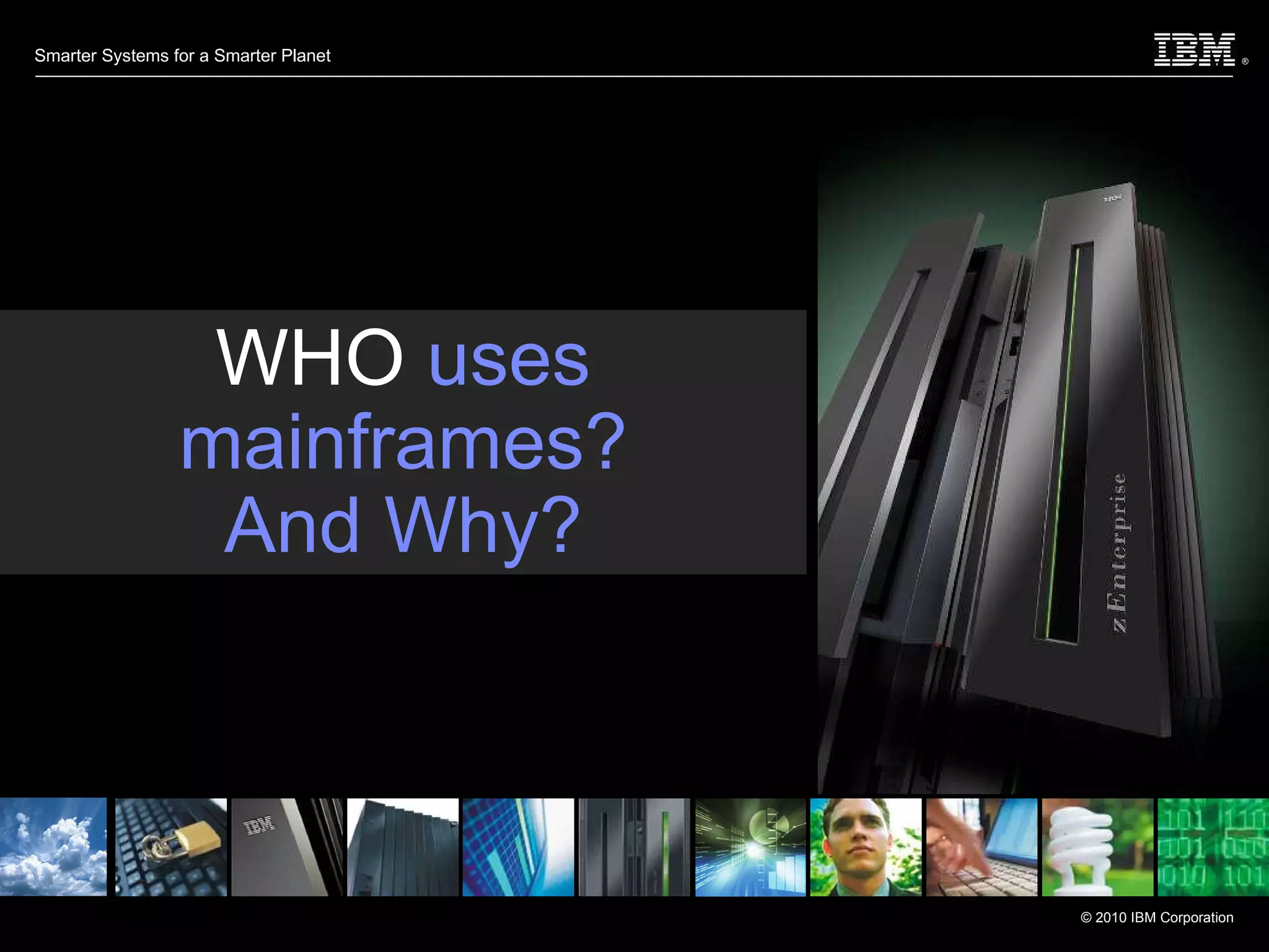 What is different about the ibm mainframe | PPT