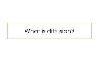 What is diffusion | PPTX