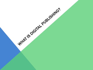 What is digital publishing | PPTX