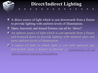 What is direct indirect lighting and what is its types? | PPTX