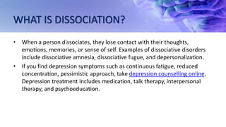 What Is Dissociation Psychology, Definition and Treatments | PPT