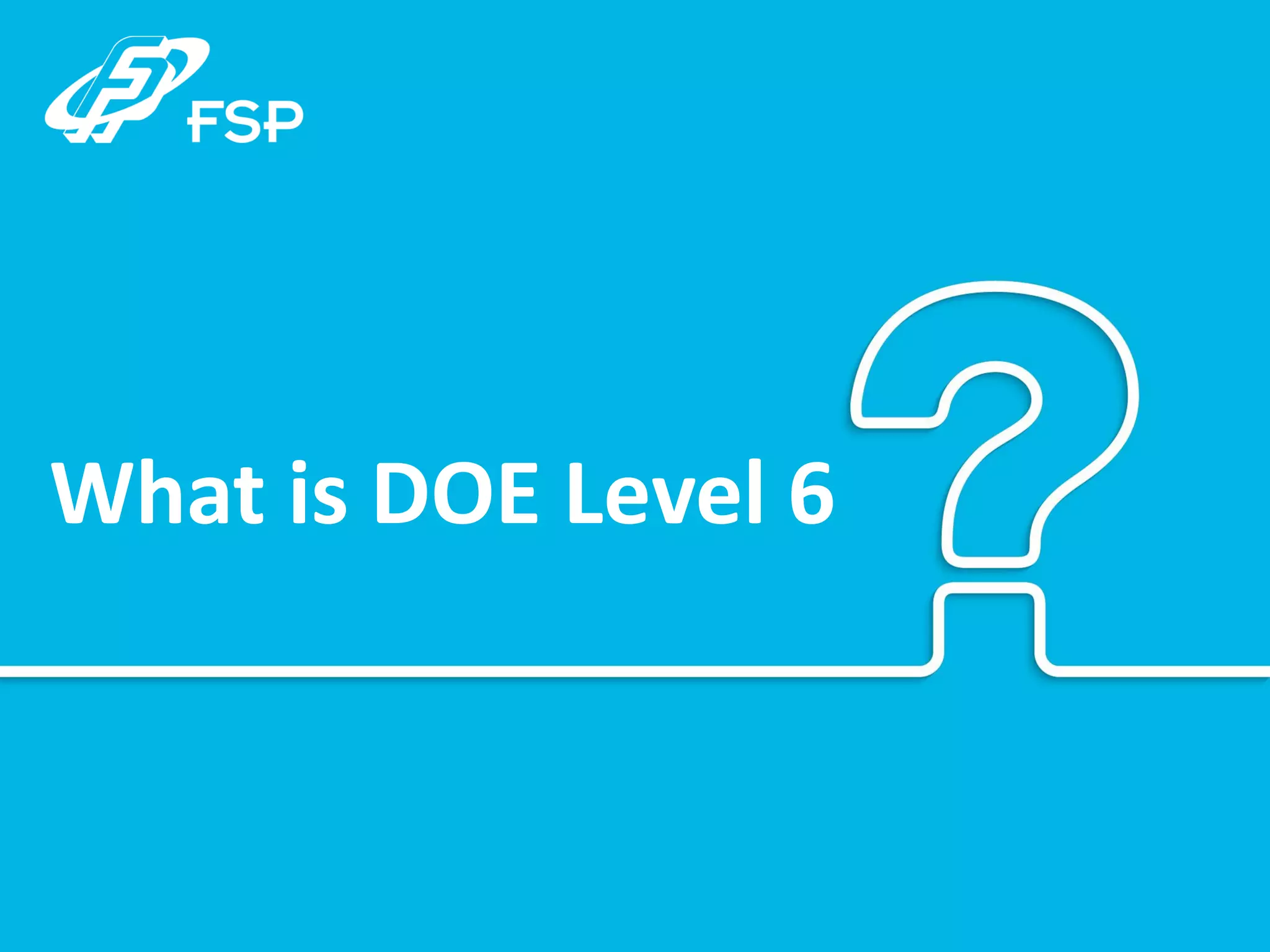 What is doe level 6 | PPT