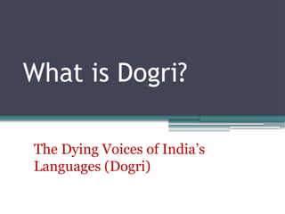 Is the Dogri language losing resonance in India? | PPTX
