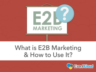 What is E2B Marketing? | PDF