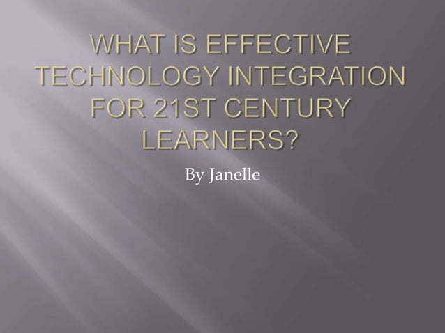 What is effective technology integration for 21st century | PPTX