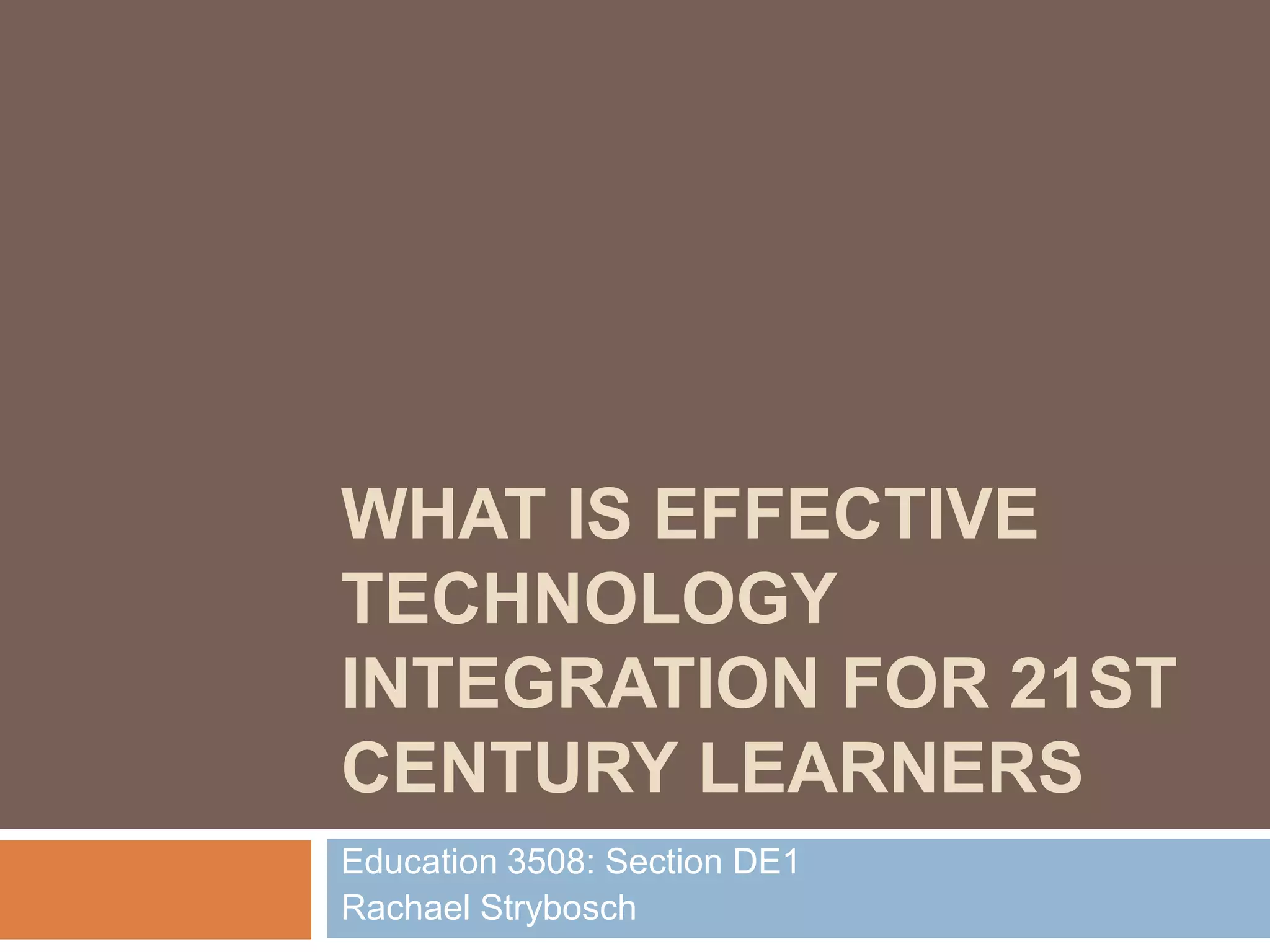 What is effective technology integration for 21st century learners | PPT