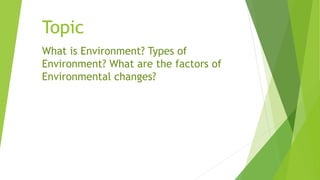 What is Environment? Types and components of environment. | PPTX