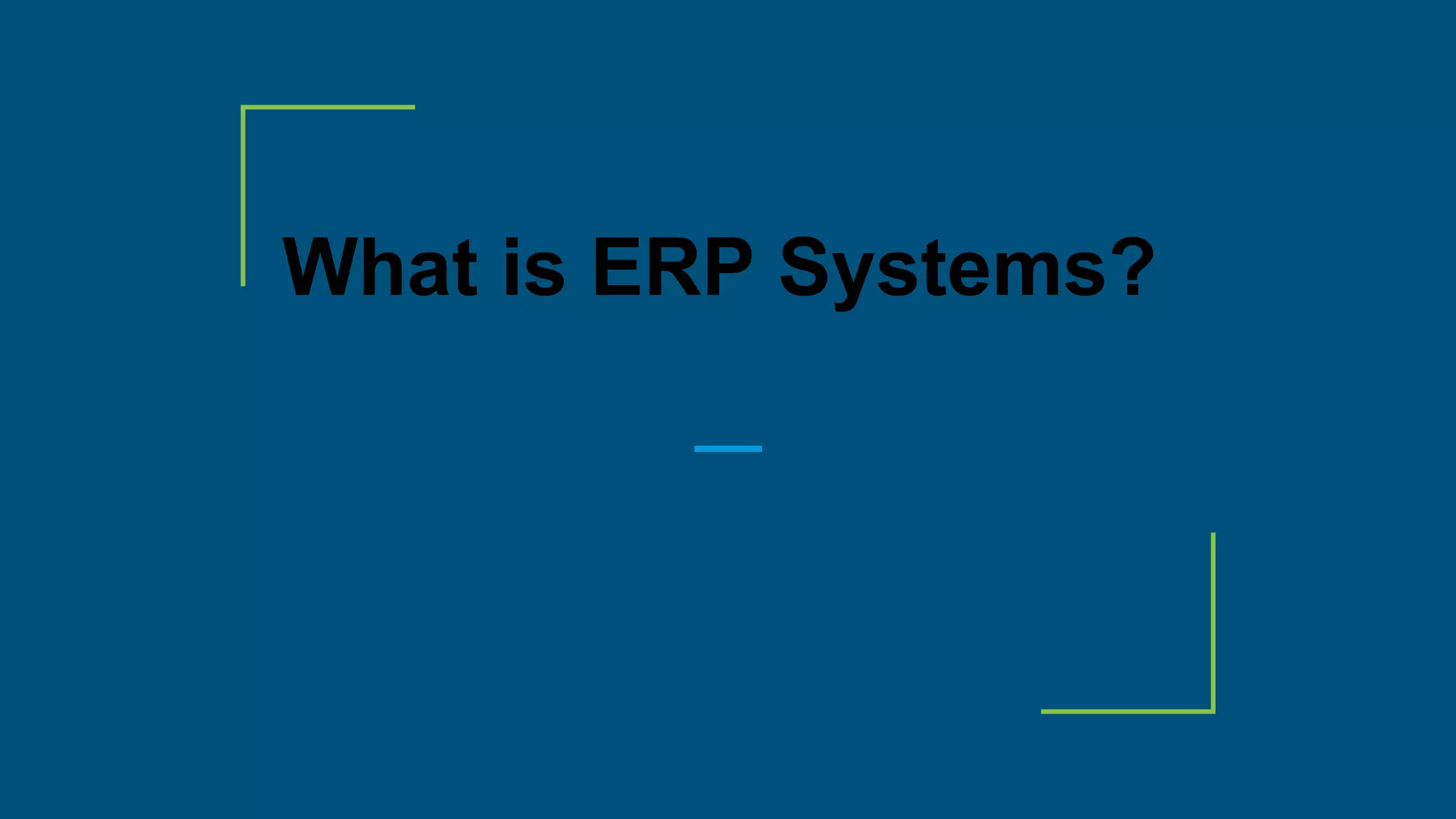 What is ERP Systems? | PPT