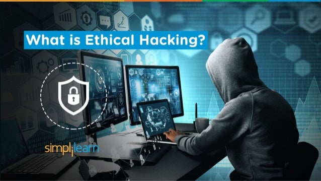 What is ethical hacking
