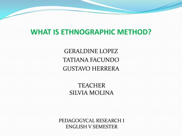 What is Ethnographic Method | PPTX | Education