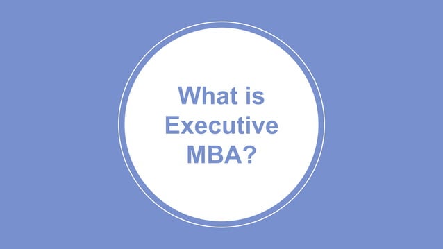 What is Executive MBA? | PPT