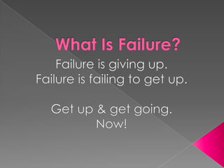 What Is Failure | PPTX | Career Advice | Careers