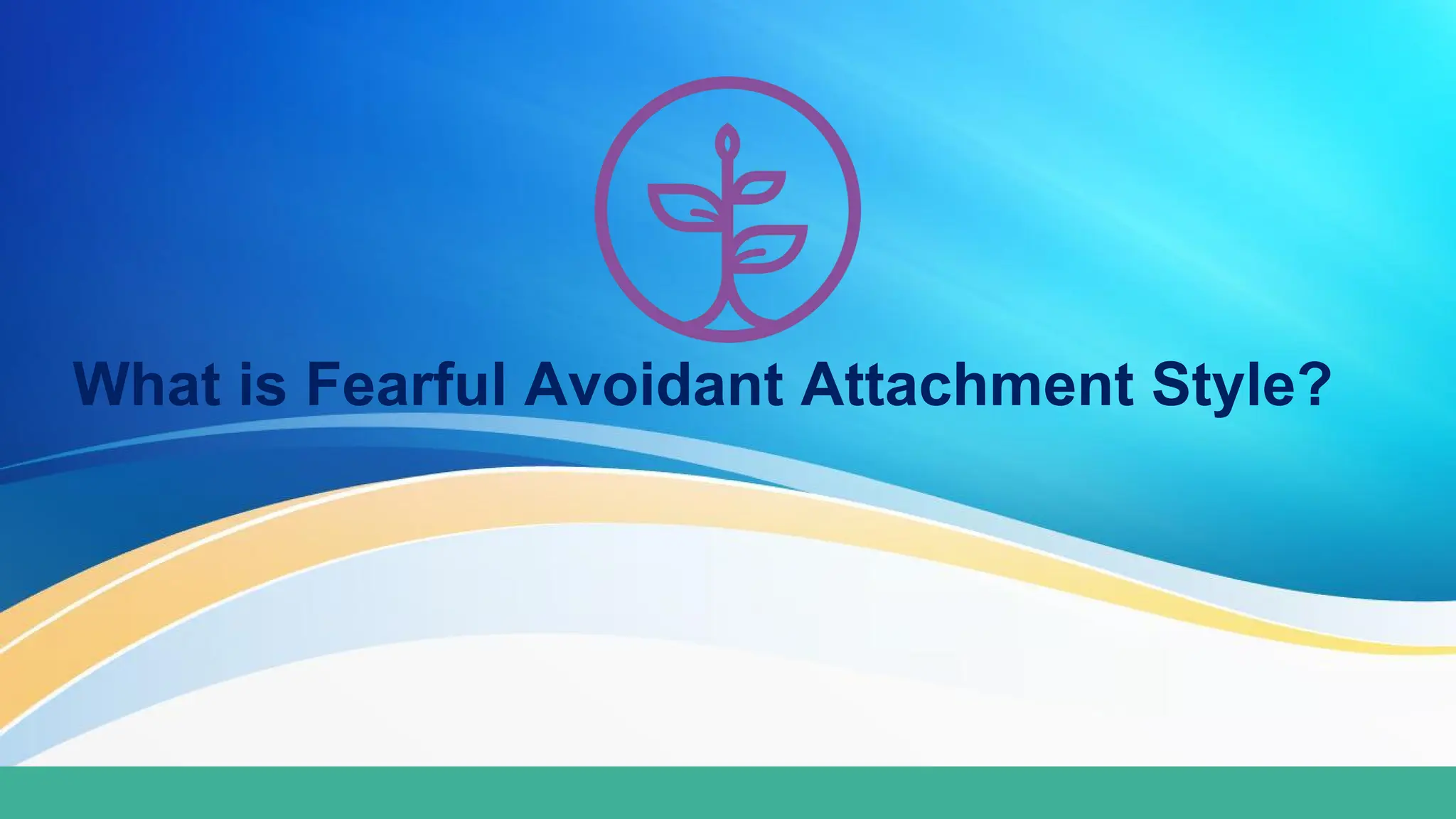 What is Fearful Avoidant Attachment Style? | PDF