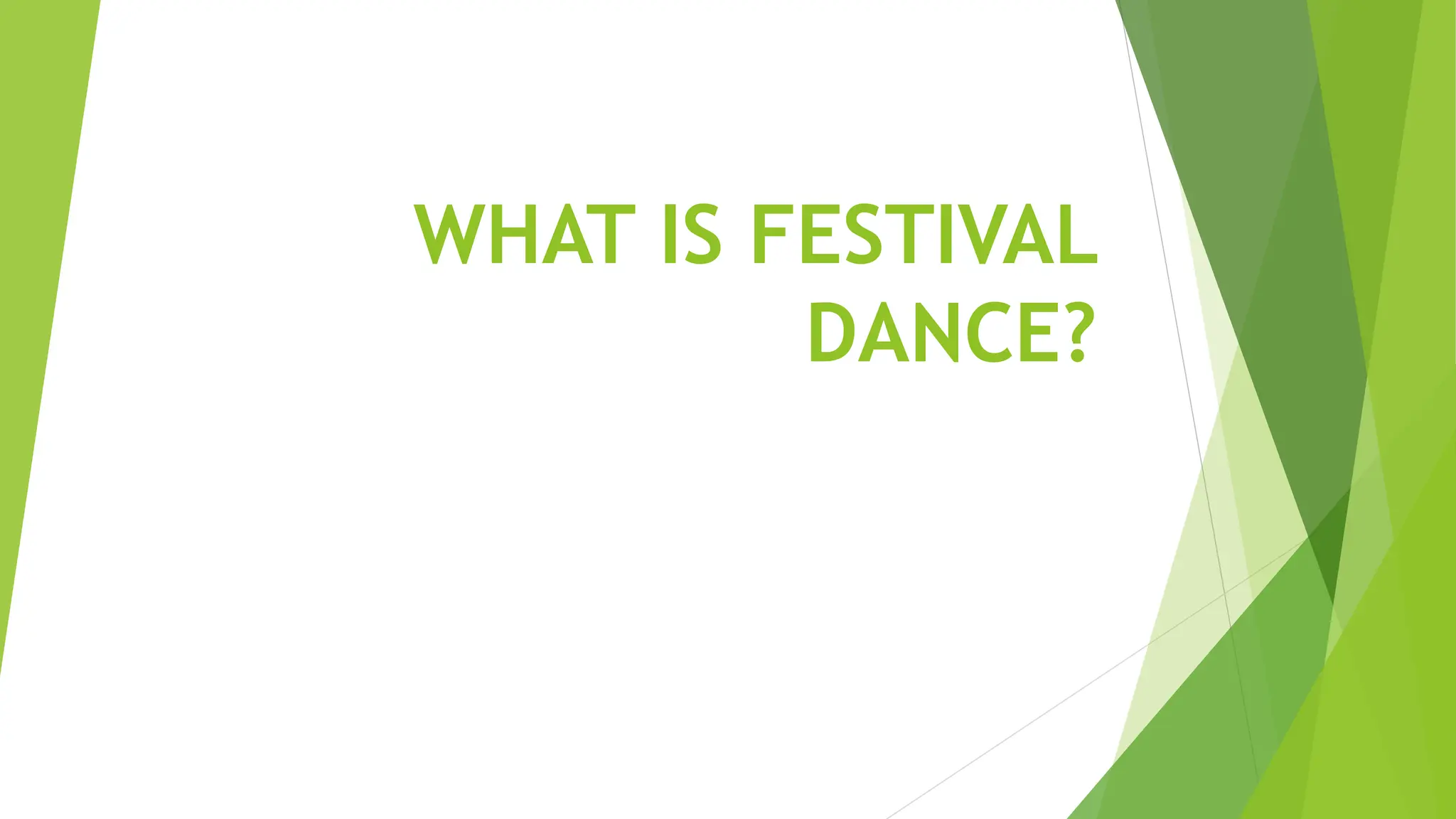 MAPEH GRADE 9 WHAT IS FESTIVAL DANCE.ppt