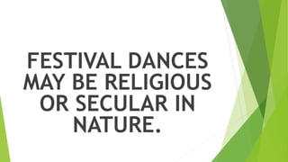 MAPEH GRADE 9 WHAT IS FESTIVAL DANCE.ppt