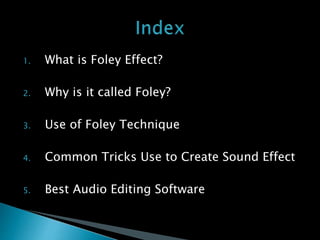 What is Foley Effect? | PPTX | Digital Audio | Computer Software and ...