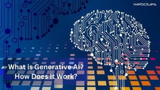What is Generative AI? How Does It Work? | PDF