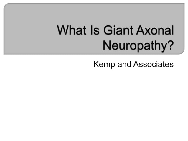What Is Giant Axonal Neuropathy? | PPT