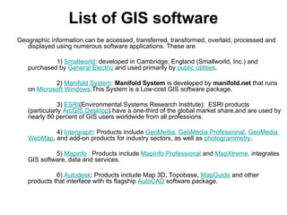A Geographic Information System (GIS) is a computer-based framework ...