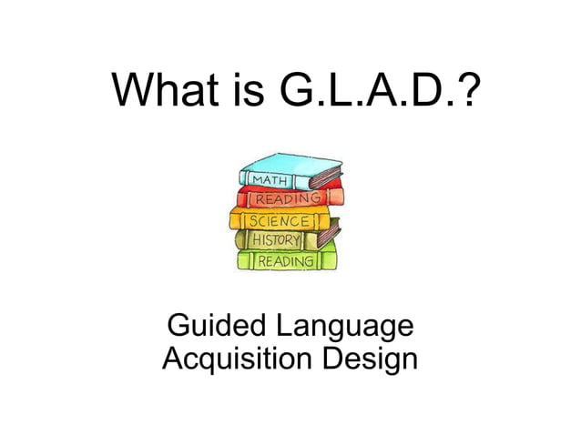 What is G.L.A.D.? | PPT | Education
