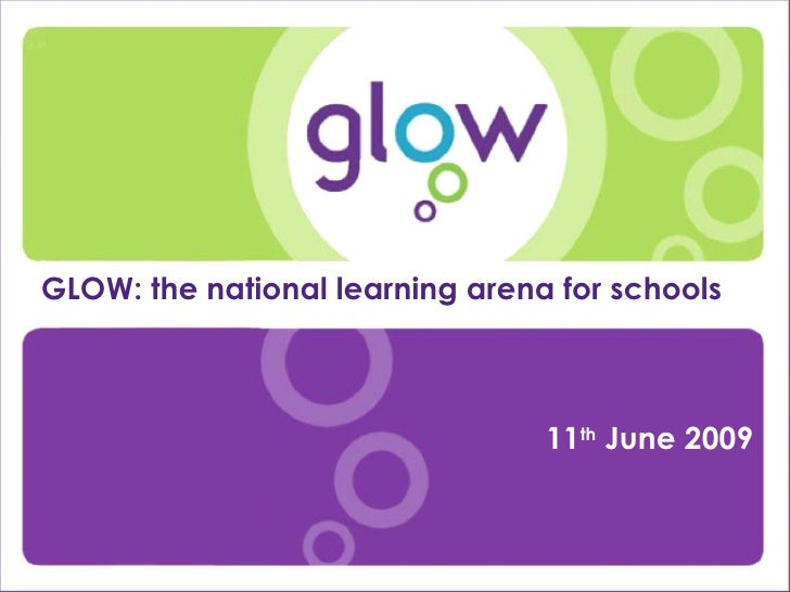 What Is Glow? by Elspeth Scott - GLOW Scottish Schools Digital Network