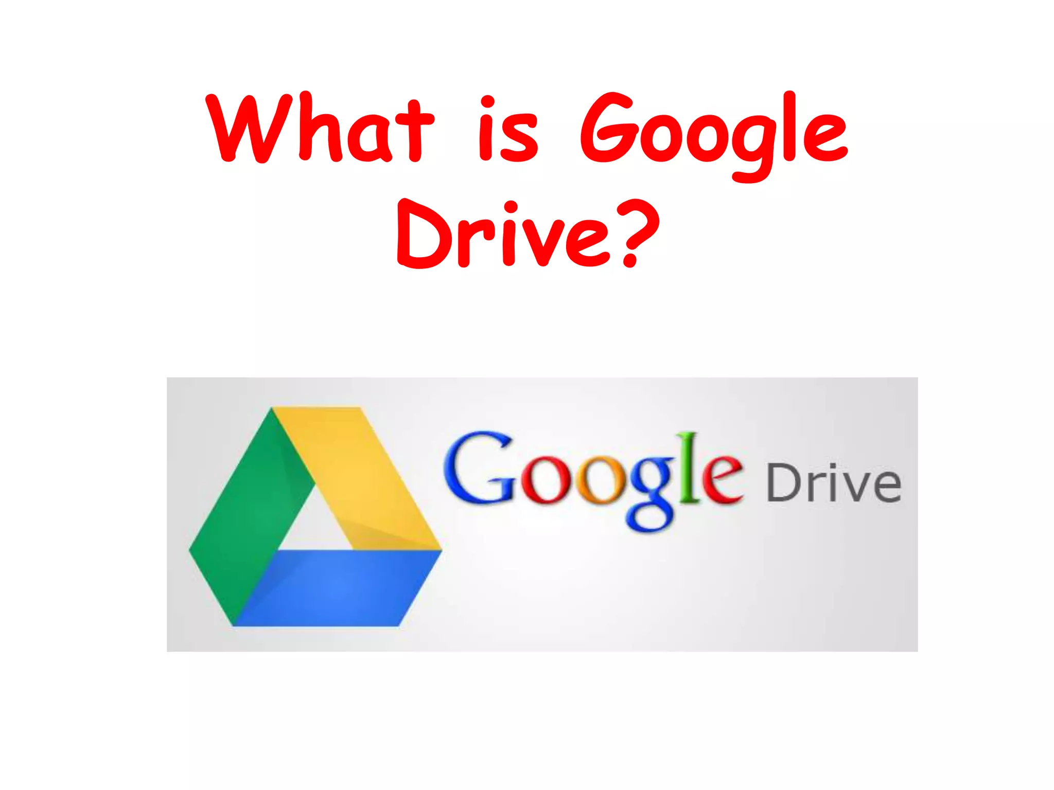 What is google drive | PPT