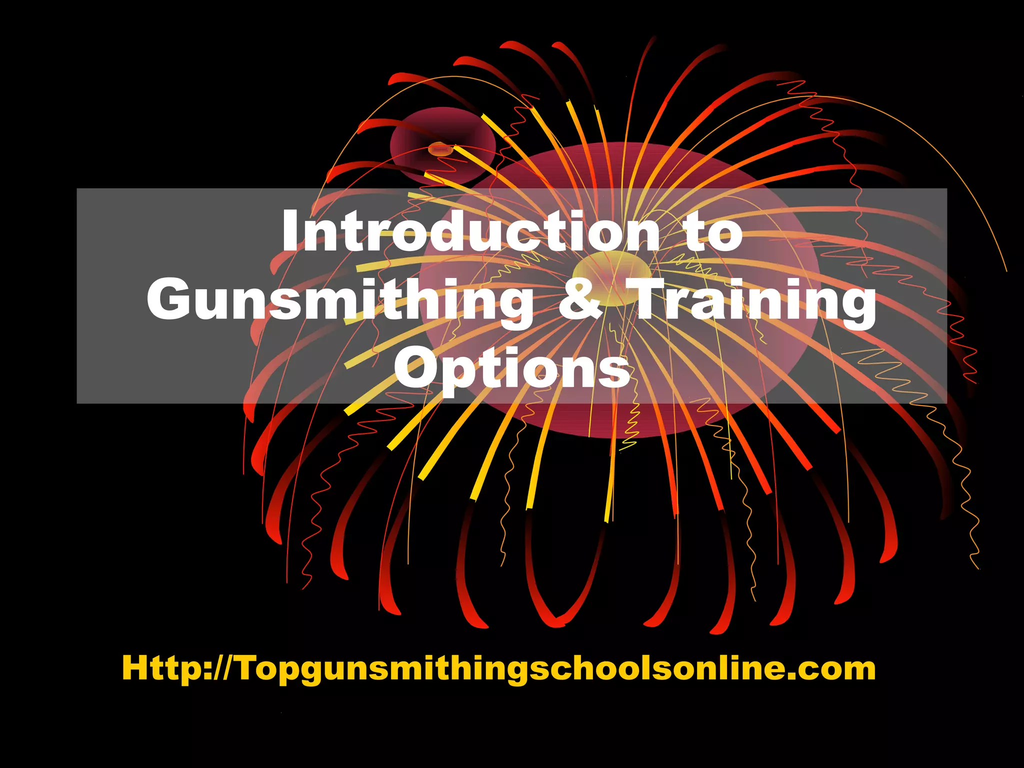 What is gunsmithing & gunsmithing schools | PPT