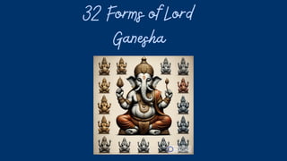 32 forms of lord ganesha in hindu mythology. | PDF