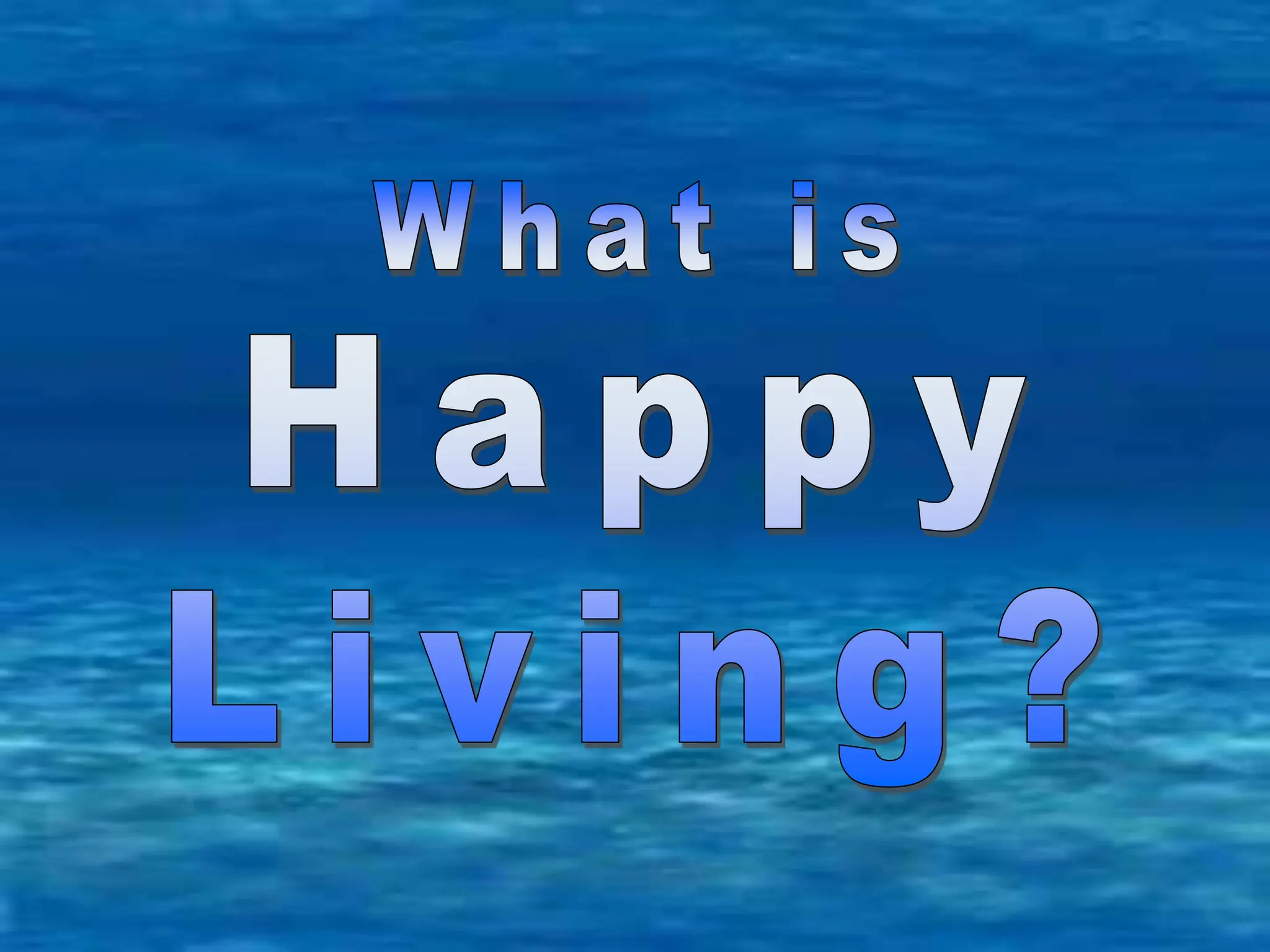 What is Happy Living (Slideshow by: Kal-el) | PPT