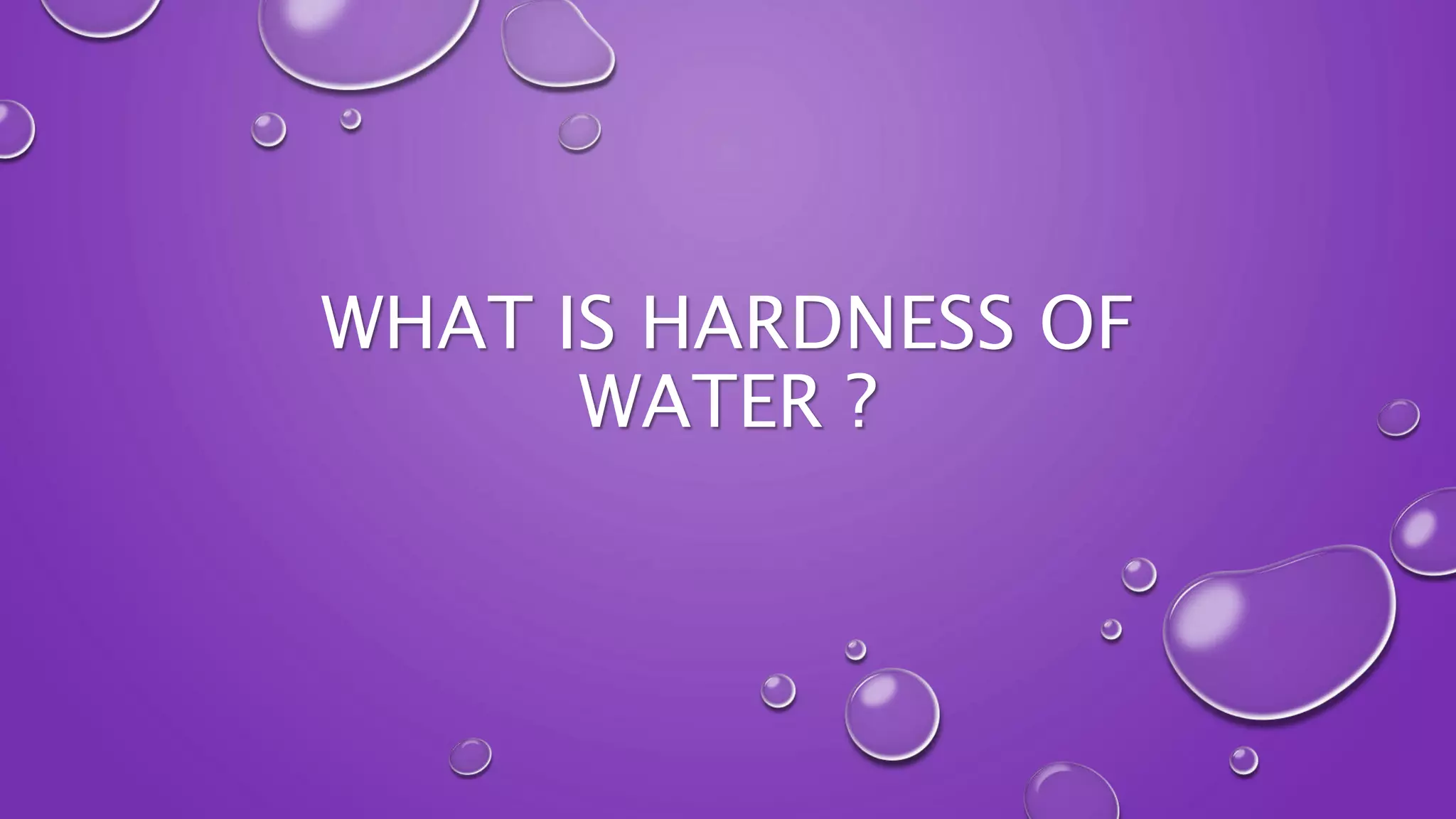 What is water hardness? The factors that determine water hardness | PPT