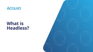 What is Headless and headless 101 at Acquia | PPT