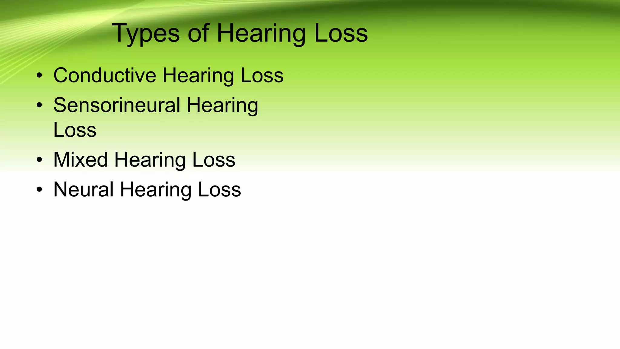 Hearing loss and types of Hearing loss | PPTX
